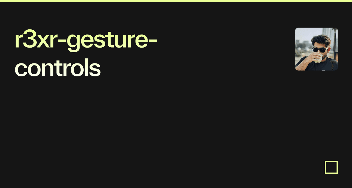 r3xr-gesture-controls - Codesandbox