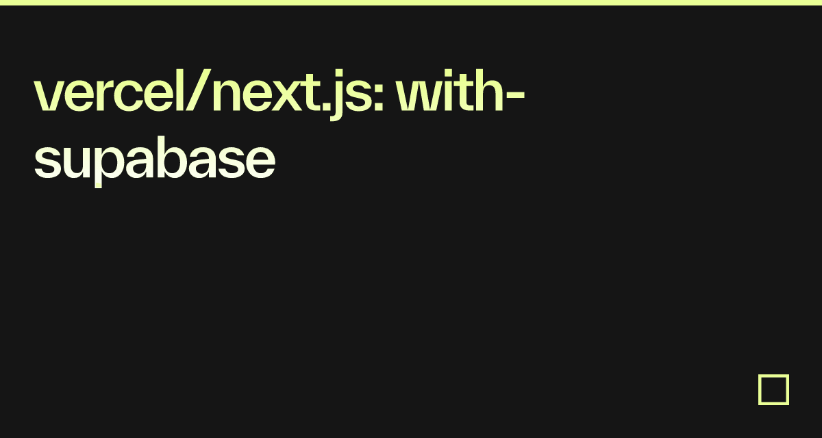 vercel/next.js: with-supabase - Codesandbox