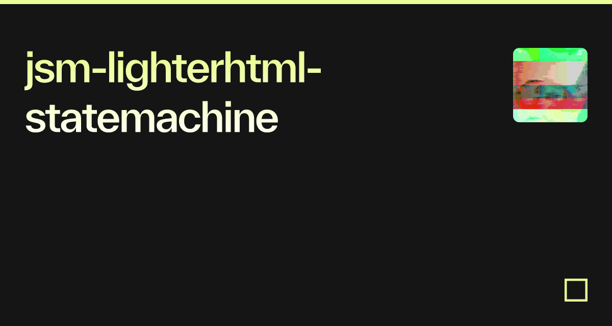 jsm-lighterhtml-statemachine - Codesandbox
