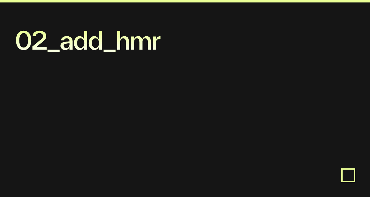 02_add_hmr - Codesandbox