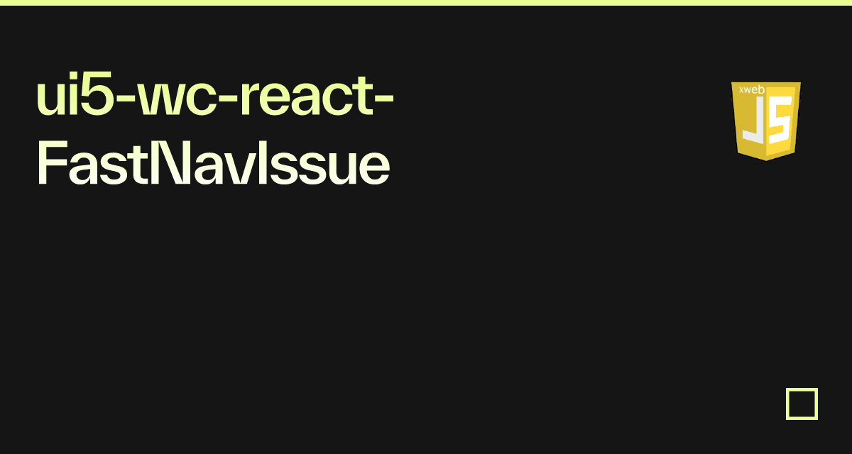 ui5-wc-react-FastNavIssue - Codesandbox