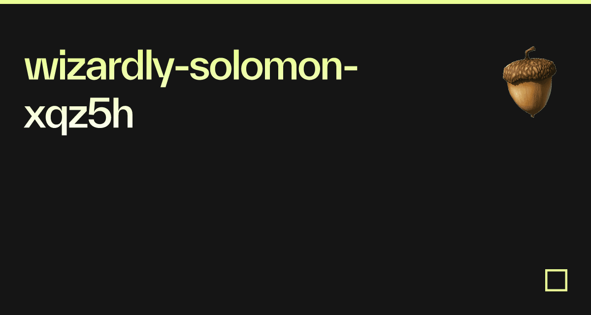 wizardly-solomon-xqz5h - Codesandbox