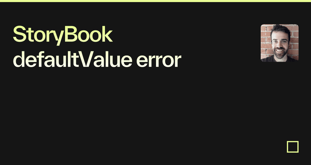 StoryBook defaultValue error - Codesandbox