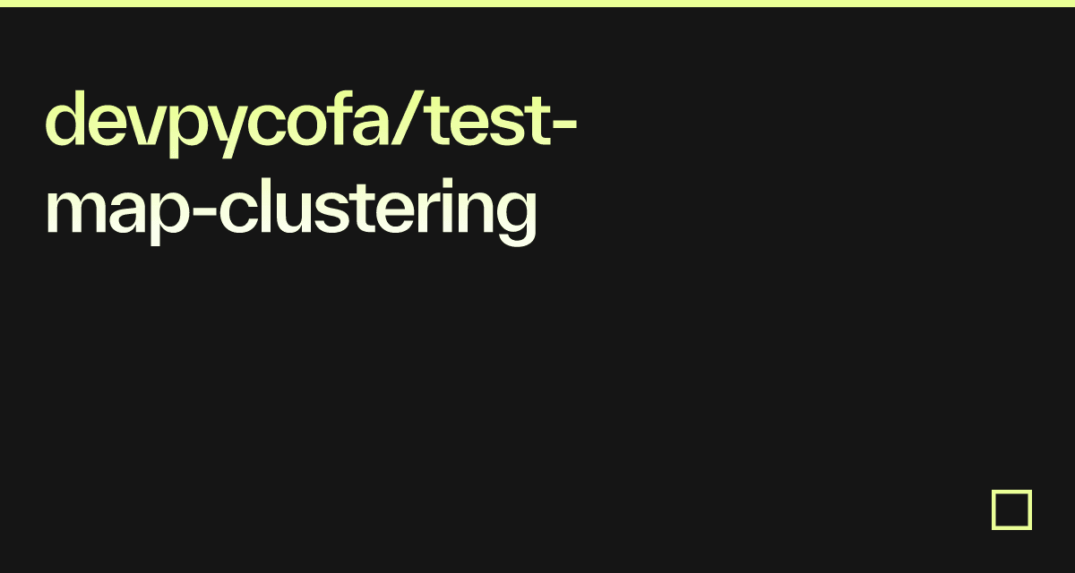 devpycofa/test-map-clustering - Codesandbox devpycofa/test-map-clustering - Codesandbox