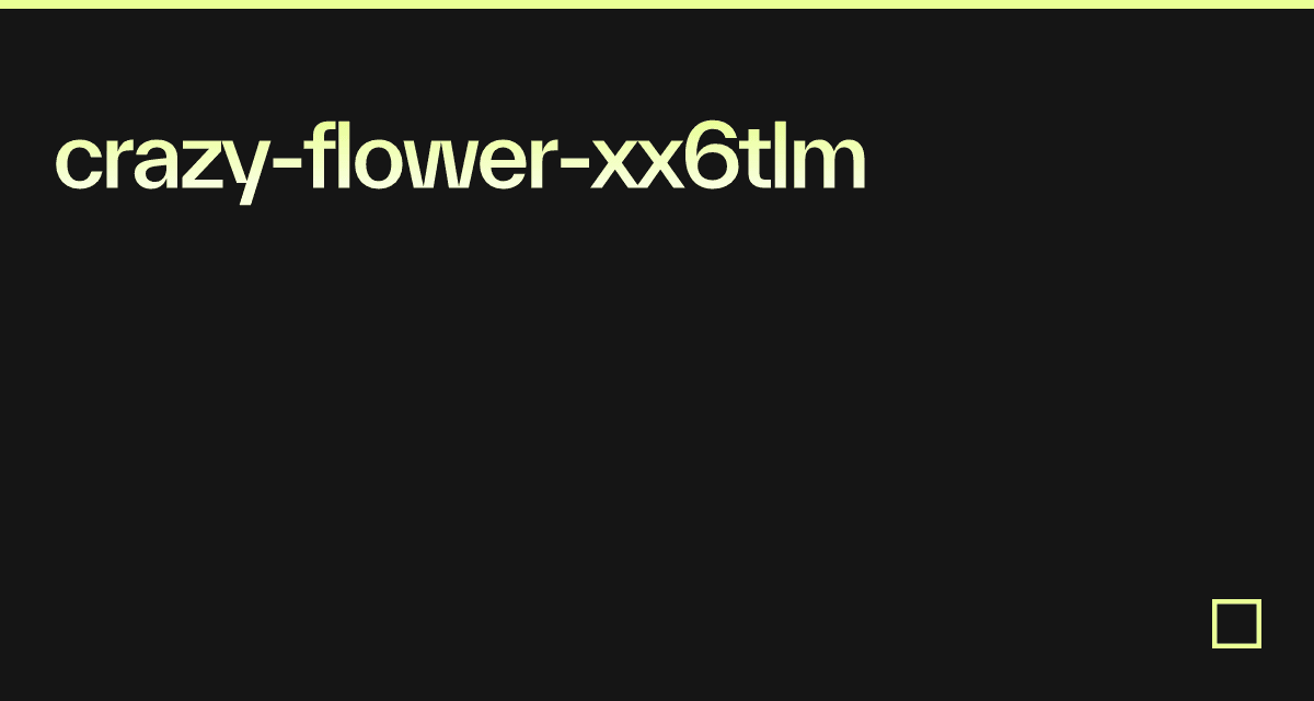 crazy-flower-xx6tlm - Codesandbox