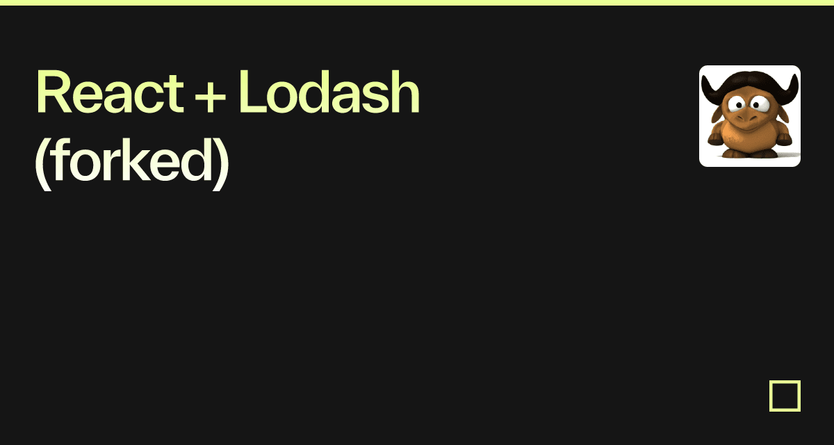 React Lodash Forked Codesandbox