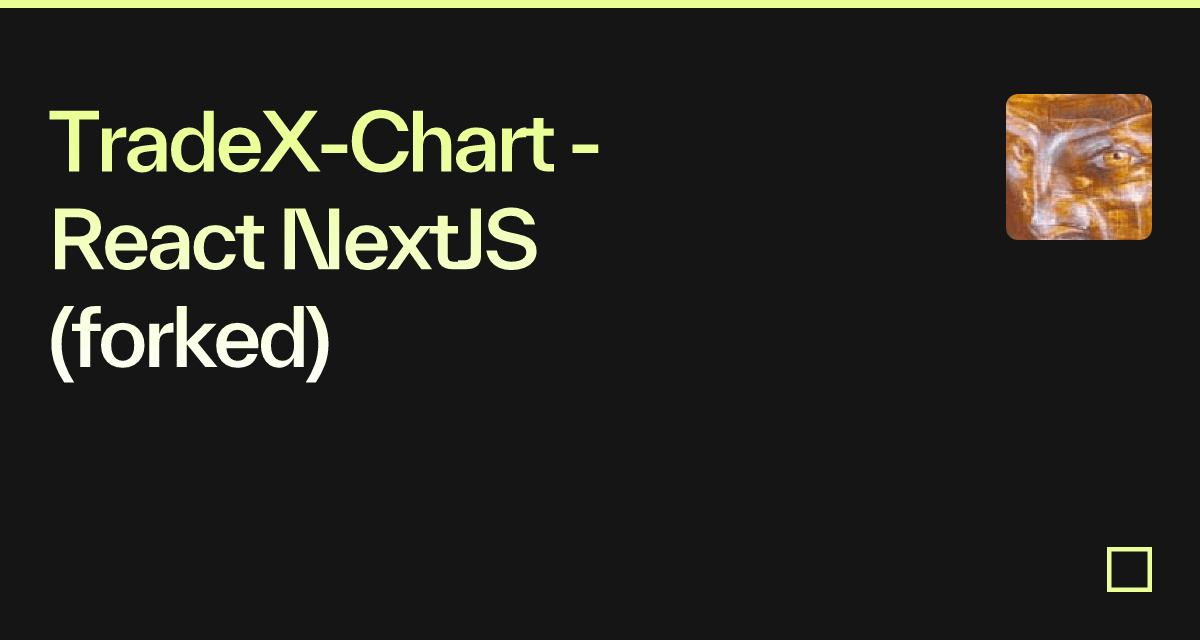 TradeX-Chart - React NextJS (forked) - Codesandbox TradeX-Chart - React NextJS (forked) - Codesandbox