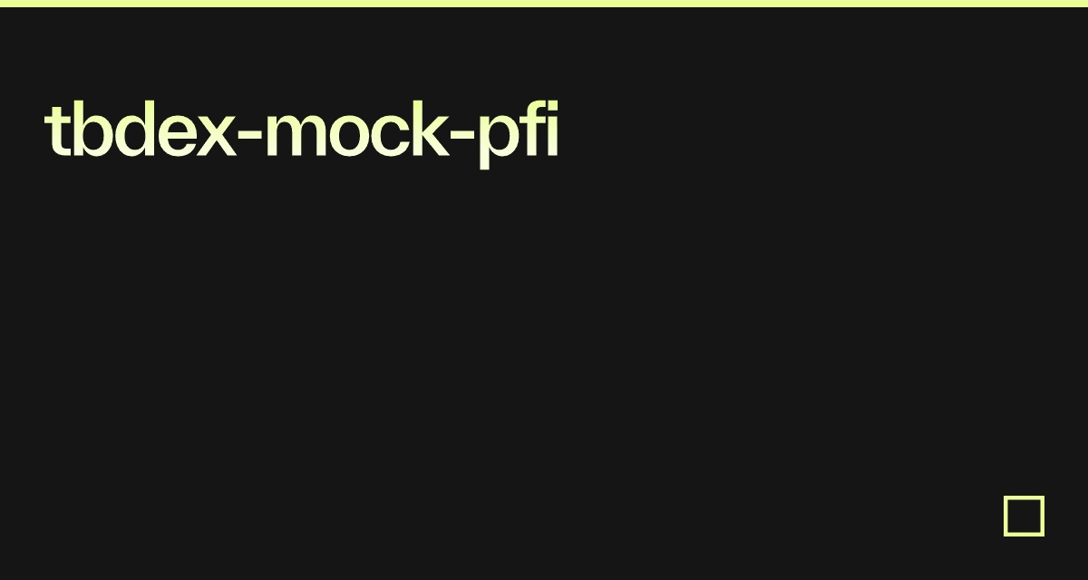 tbdex-mock-pfi - Codesandbox