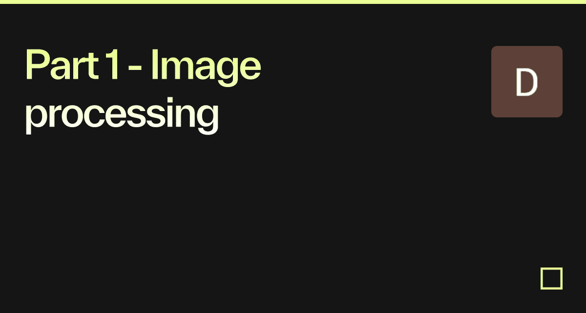 Part 1 - Image processing - Codesandbox