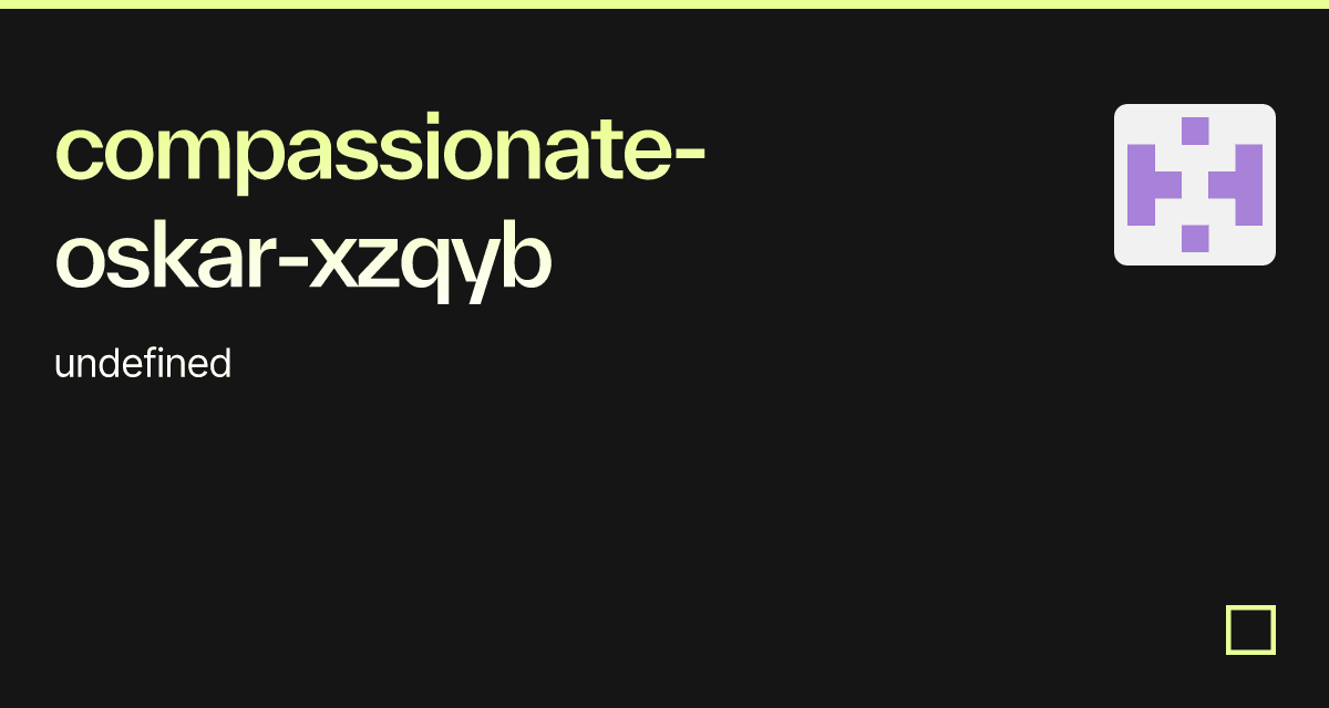 compassionate-oskar-xzqyb - Codesandbox