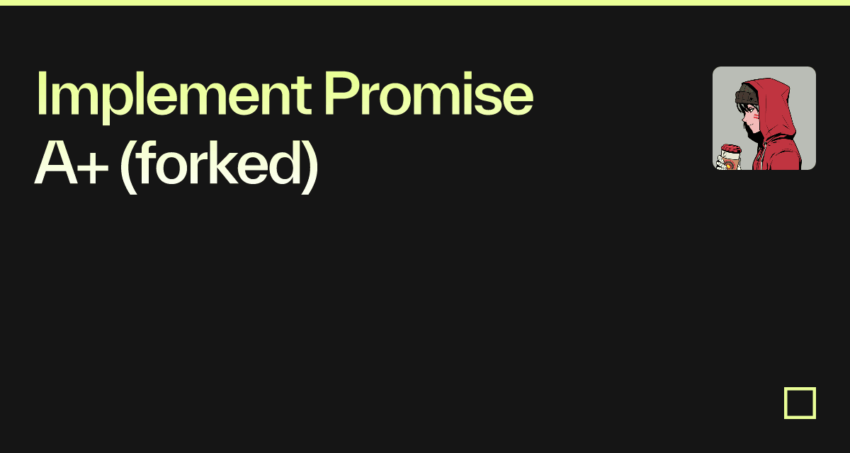 Implement Promise A Forked Codesandbox