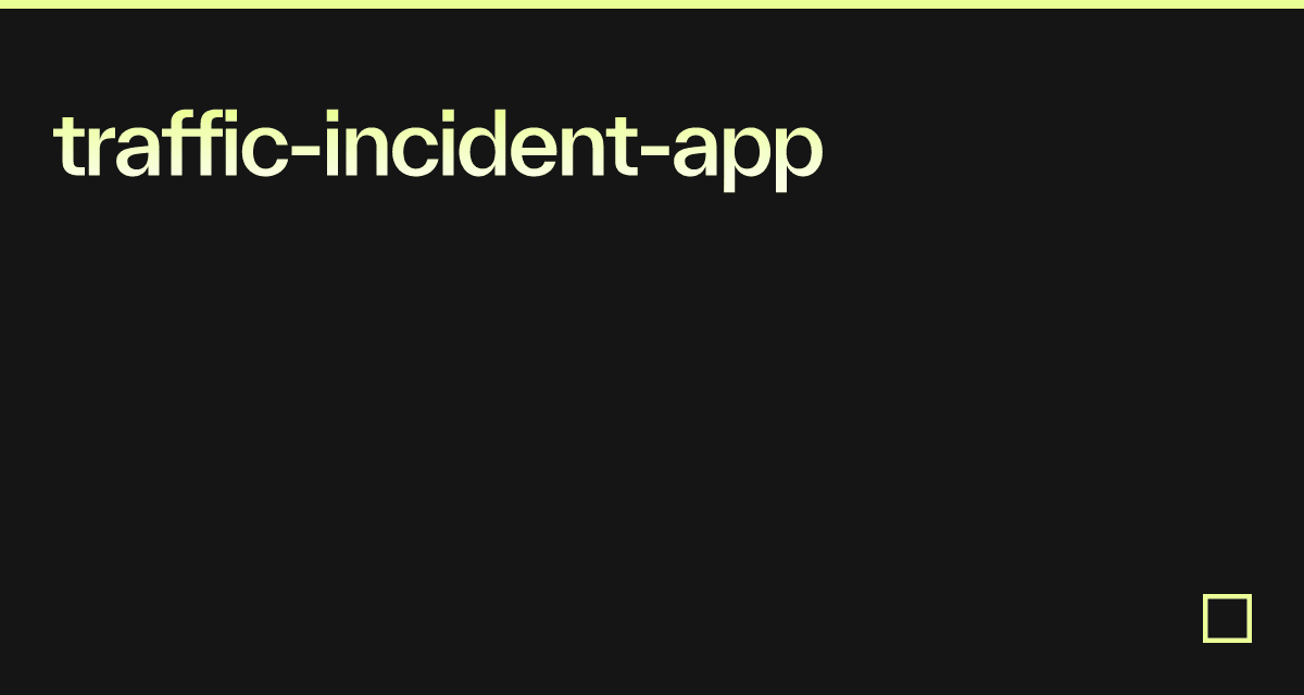 traffic-incident-app - Codesandbox