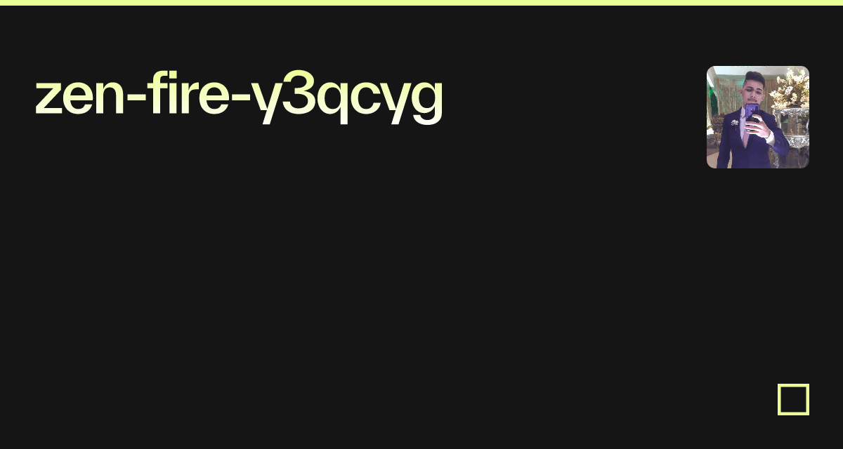 zen-fire-y3qcyg - Codesandbox
