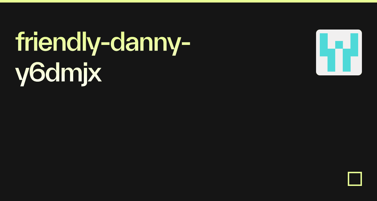friendly-danny-y6dmjx - Codesandbox