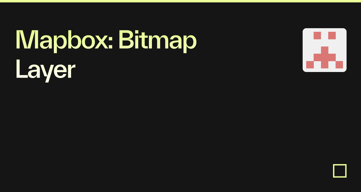 Mapbox Bitmap Layer Codesandbox