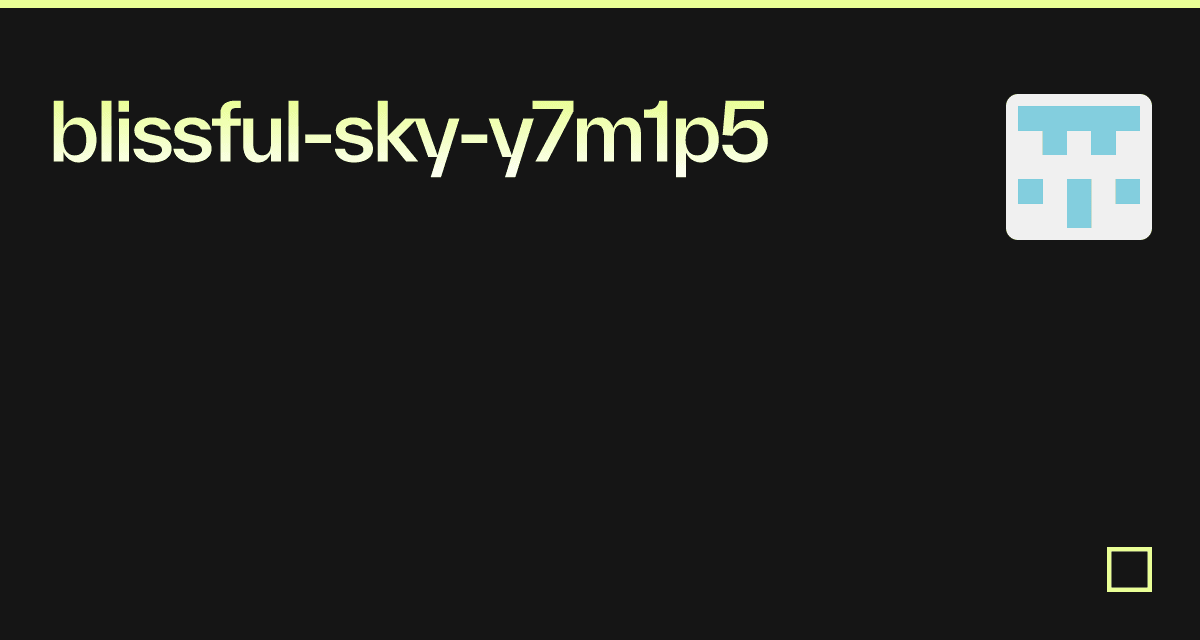 blissful-sky-y7m1p5 - Codesandbox