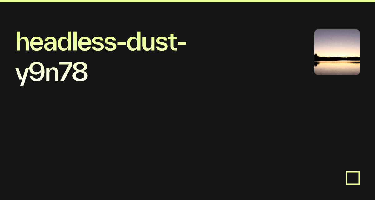headless-dust-y9n78 - Codesandbox