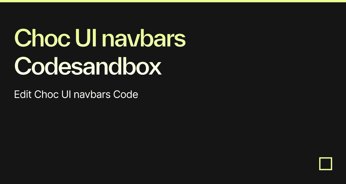 Choc UI navbars Codesandbox - Codesandbox