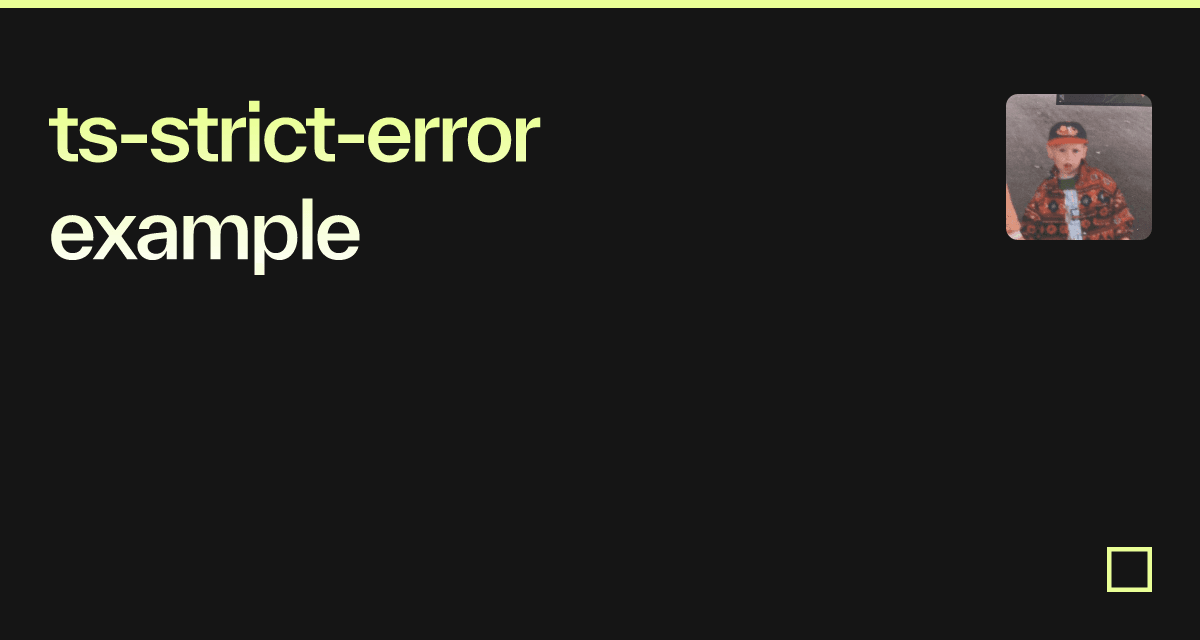 ts-strict-error example - Codesandbox