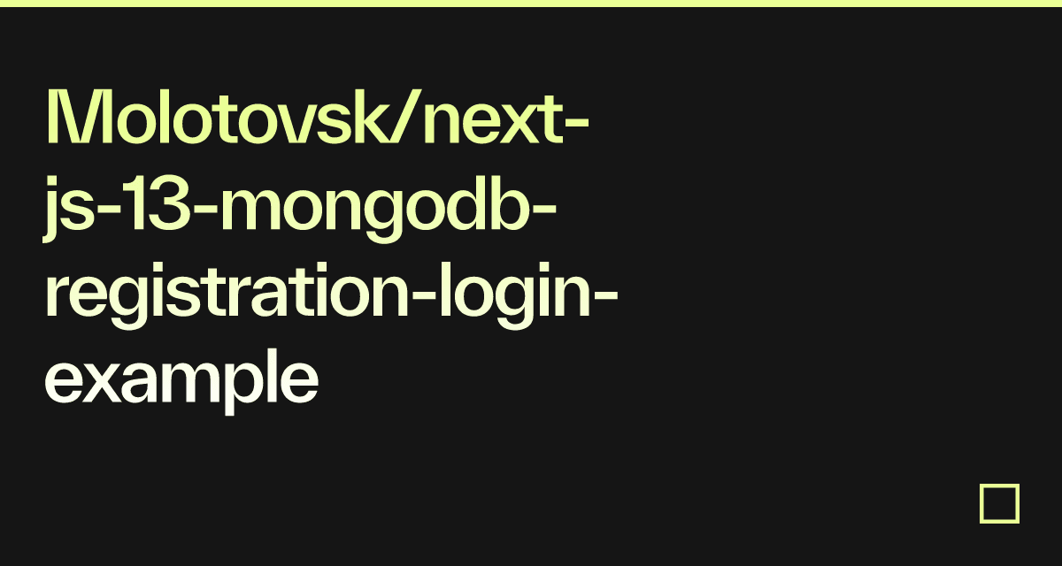 Molotovsk/next-js-13-mongodb-registration-login-example - Codesandbox