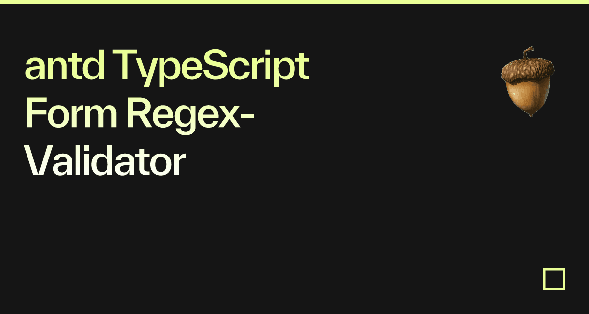 Antd Typescript Form Regex Validator Codesandbox