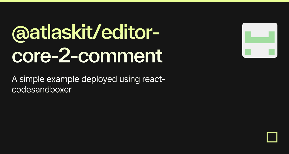@atlaskit/editor-core-2-comment - Codesandbox