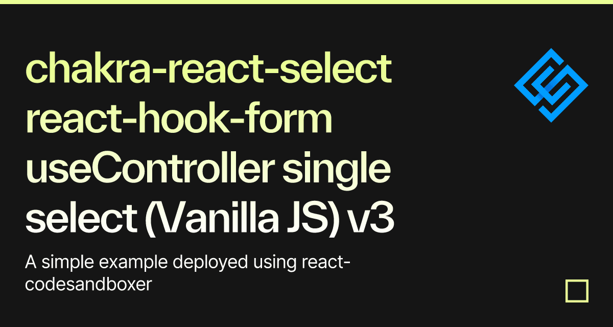 chakra-react-select react-hook-form useController single select (Vanilla JS) v3 - Codesandbox