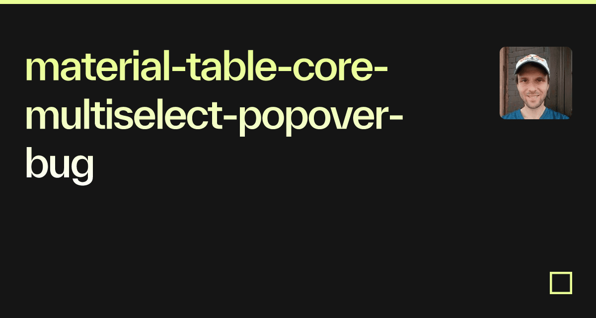 material-table-core-multiselect-popover-bug - Codesandbox