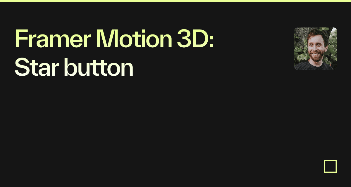 Framer Motion 3D: Star button - Codesandbox