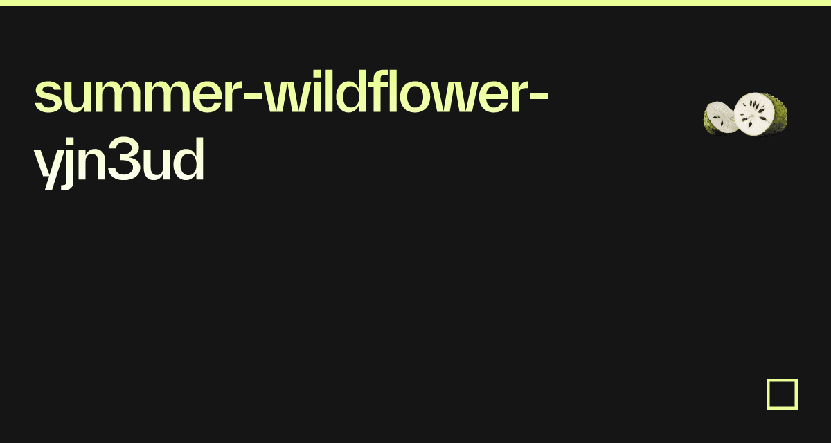 summer-wildflower-yjn3ud - Codesandbox