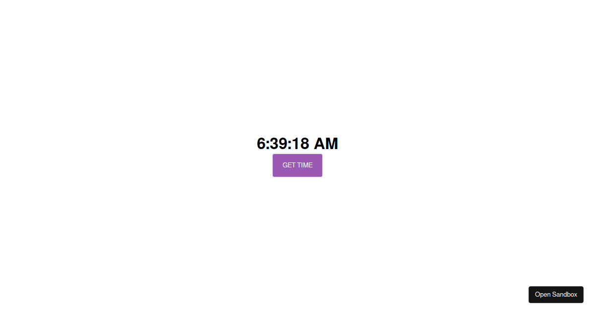 Get Time on Refreshing and Clicking Button using useState - Codesandbox
