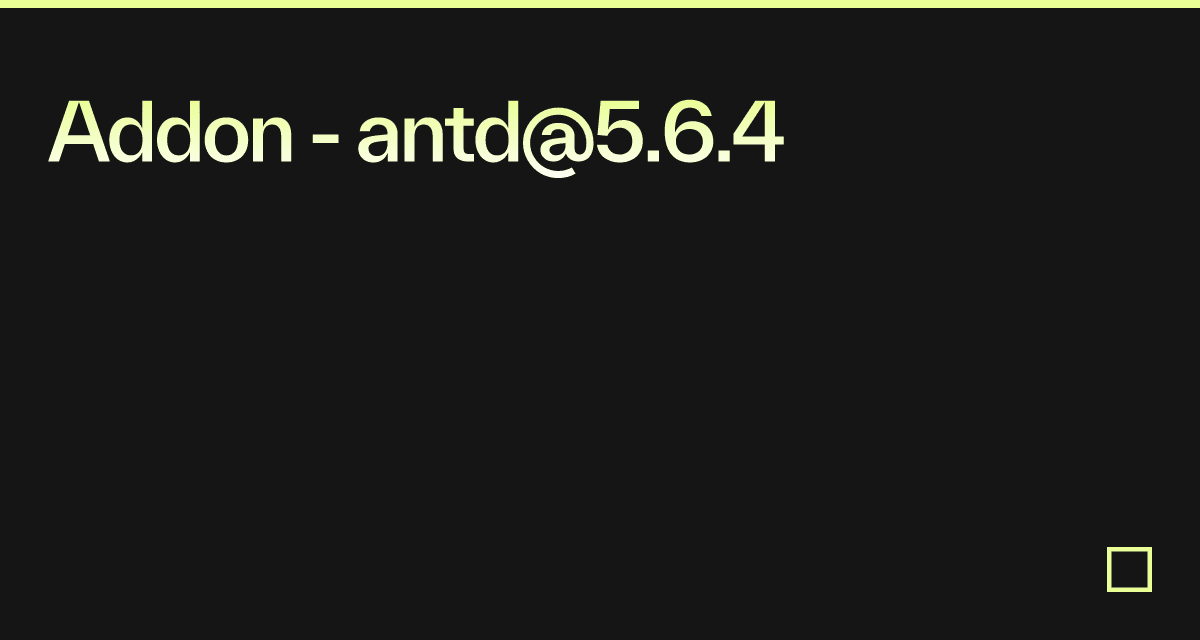 Addon - antd@5.6.4 - Codesandbox