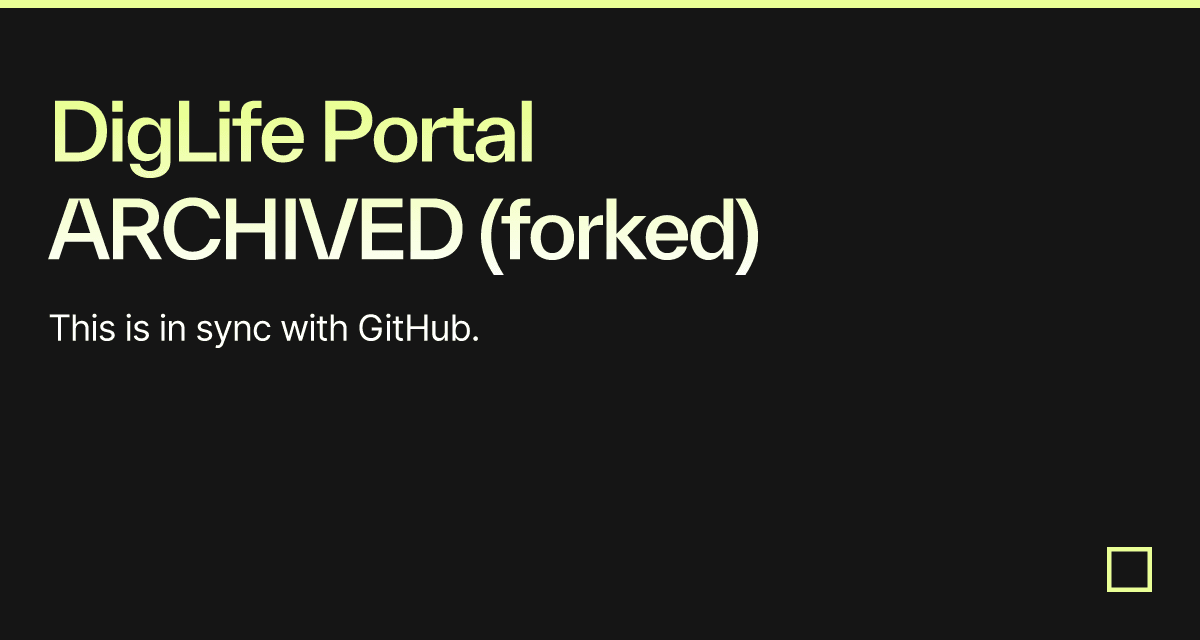 DigLife Portal ARCHIVED (forked) - Codesandbox
