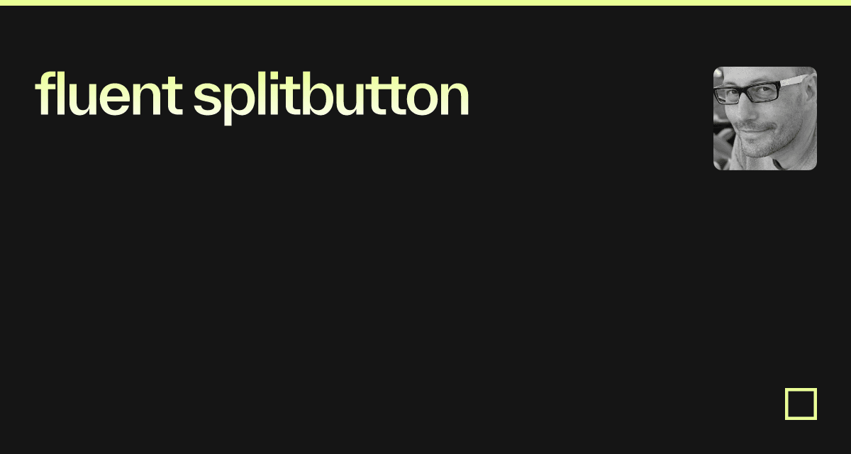 fluent splitbutton - Codesandbox
