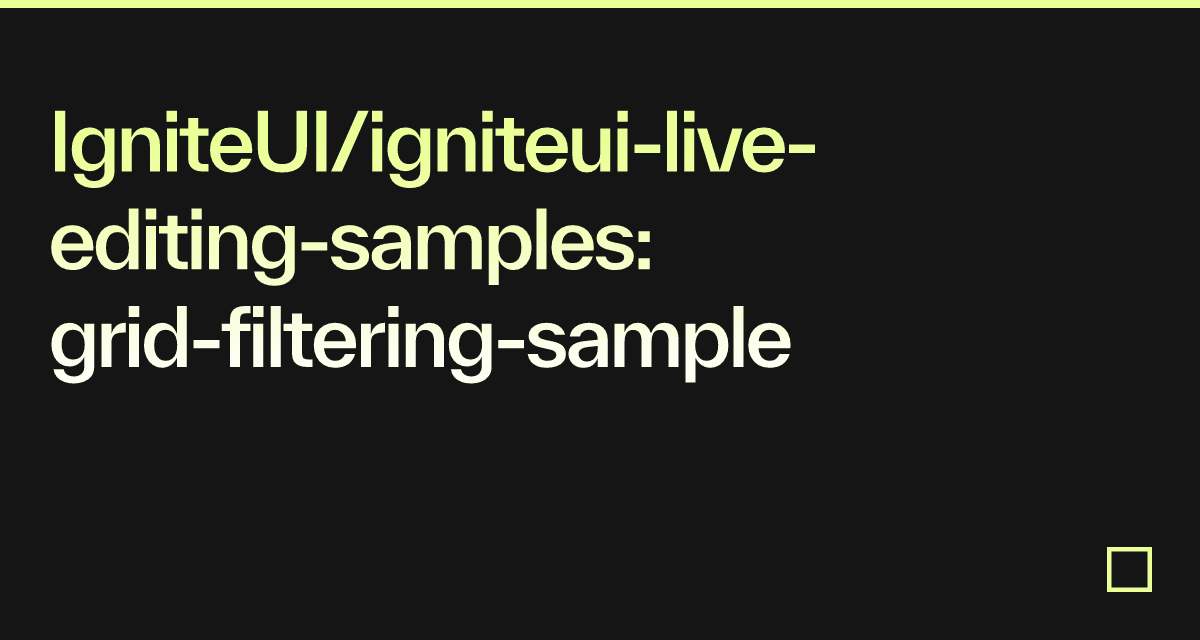 IgniteUI/igniteui-live-editing-samples: grid-filtering-sample - Codesandbox
