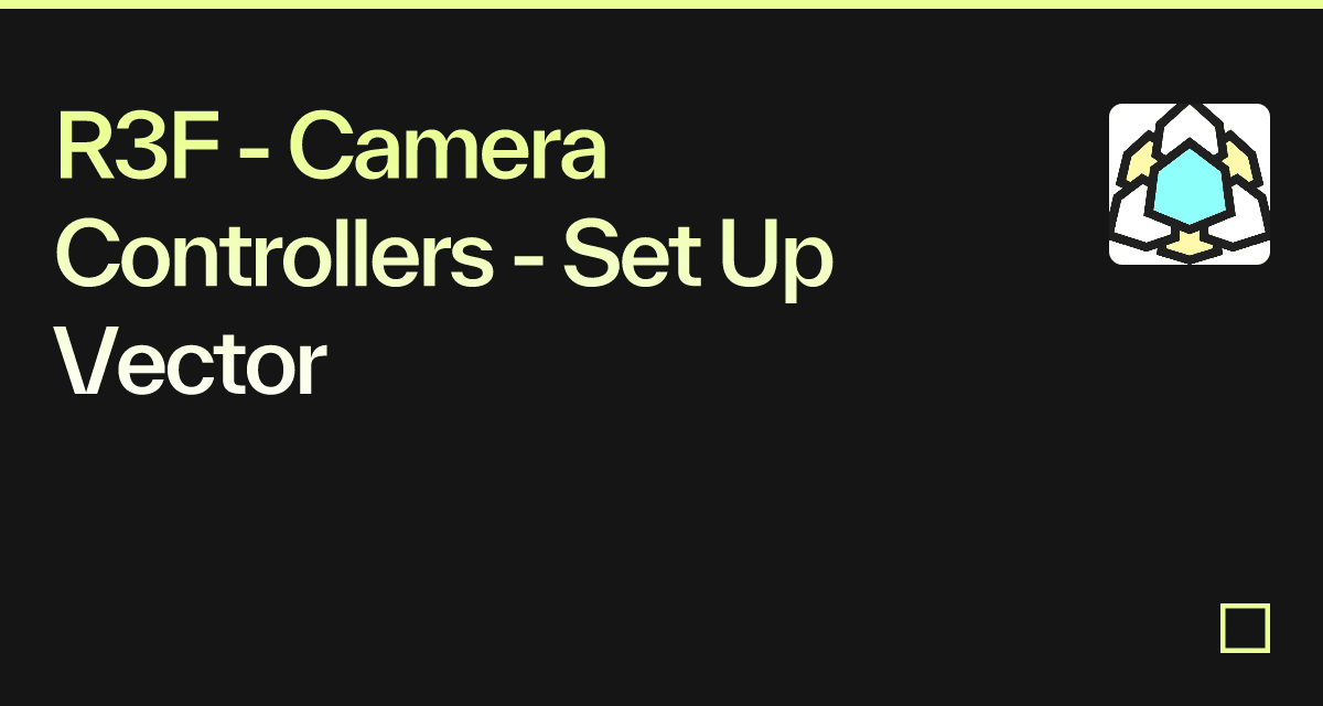 R3F - Camera Controllers - Set Up Vector - Codesandbox