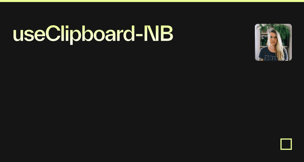 useClipboard-NB - Codesandbox