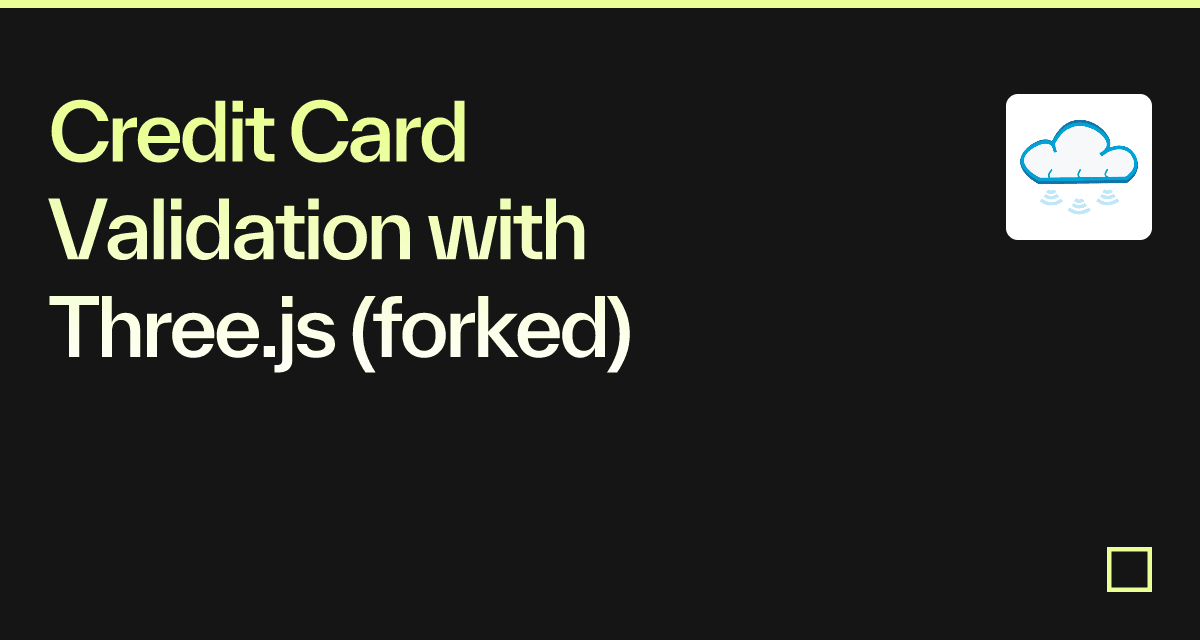 Credit Card Validation with Three.js (forked) - Codesandbox