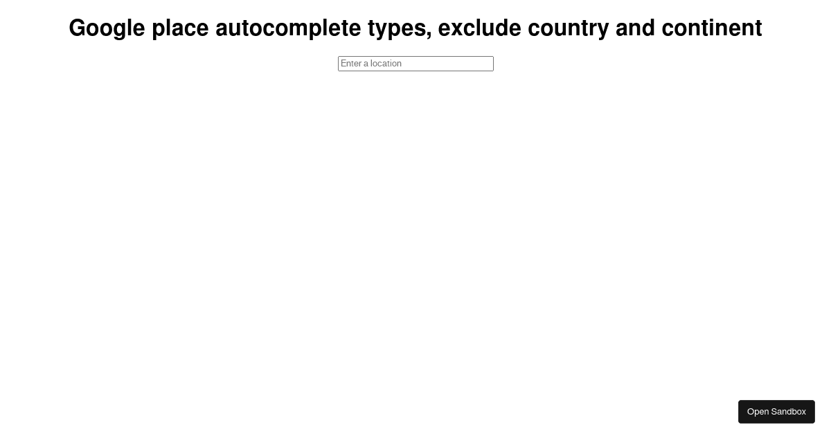 Google place autocomplete types, exclude country and continent ... Google place autocomplete types, exclude country and continent ...