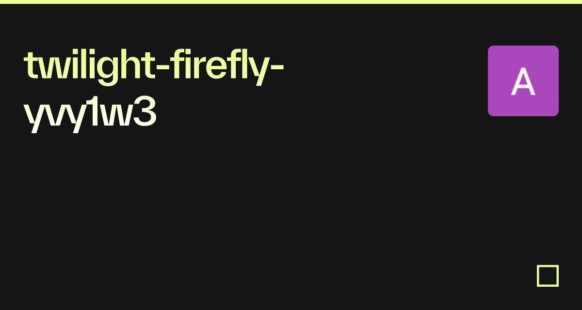 twilight-firefly-yvy1w3 - Codesandbox