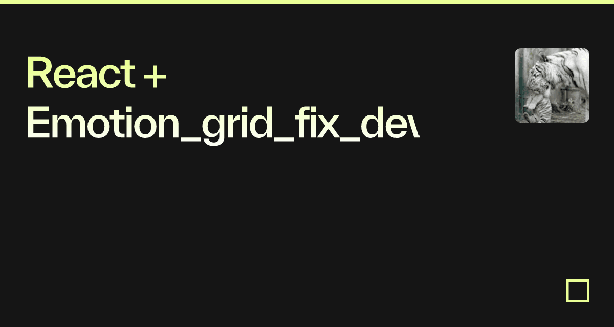 React + Emotion_grid_fix_devbox - Codesandbox