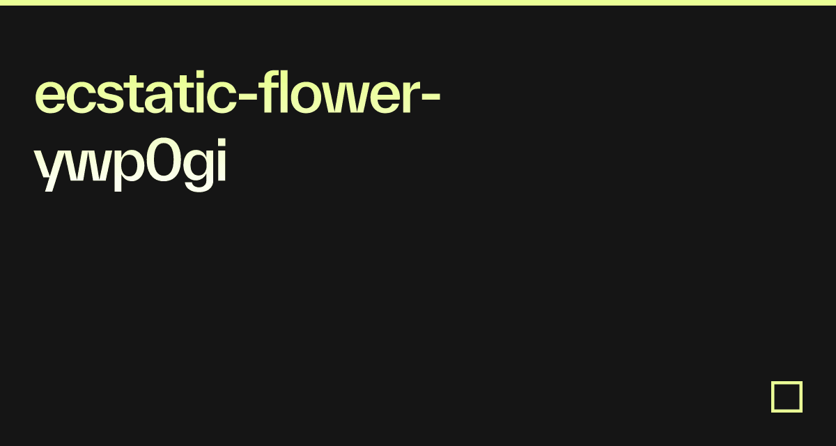 ecstatic-flower-ywp0gi - Codesandbox