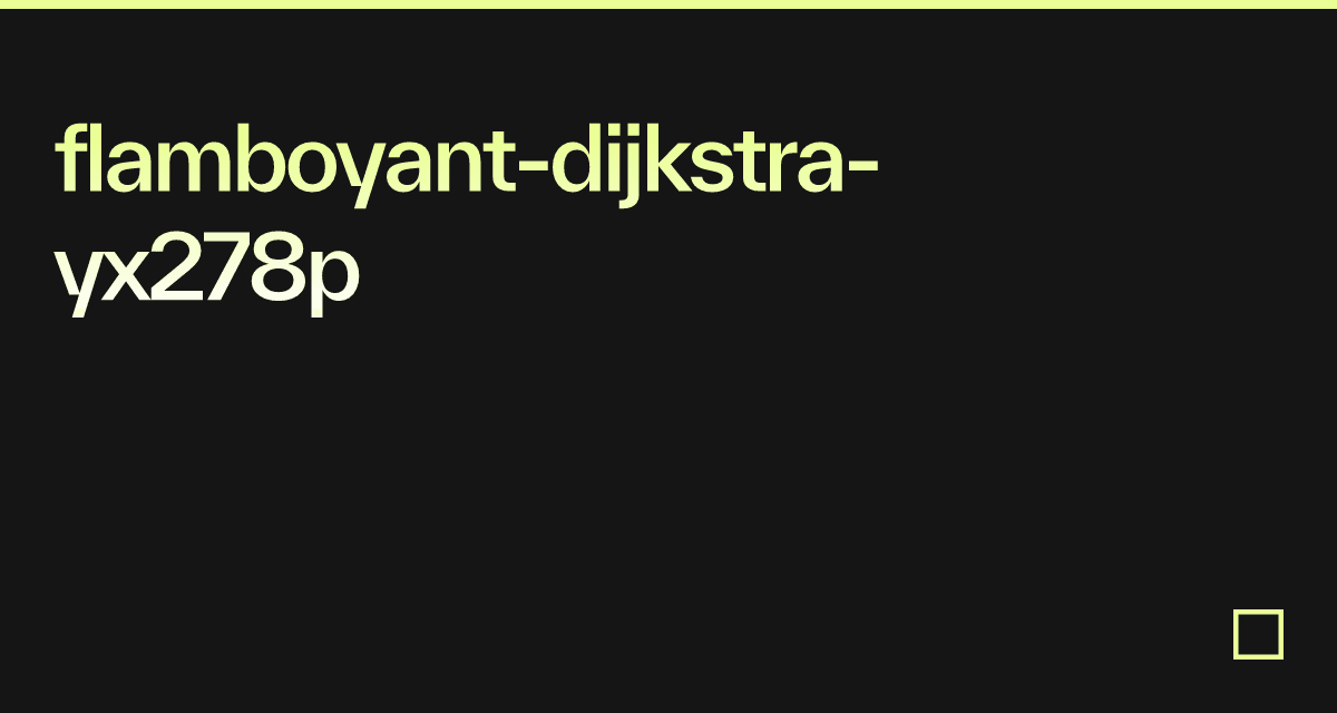 flamboyant-dijkstra-yx278p - Codesandbox