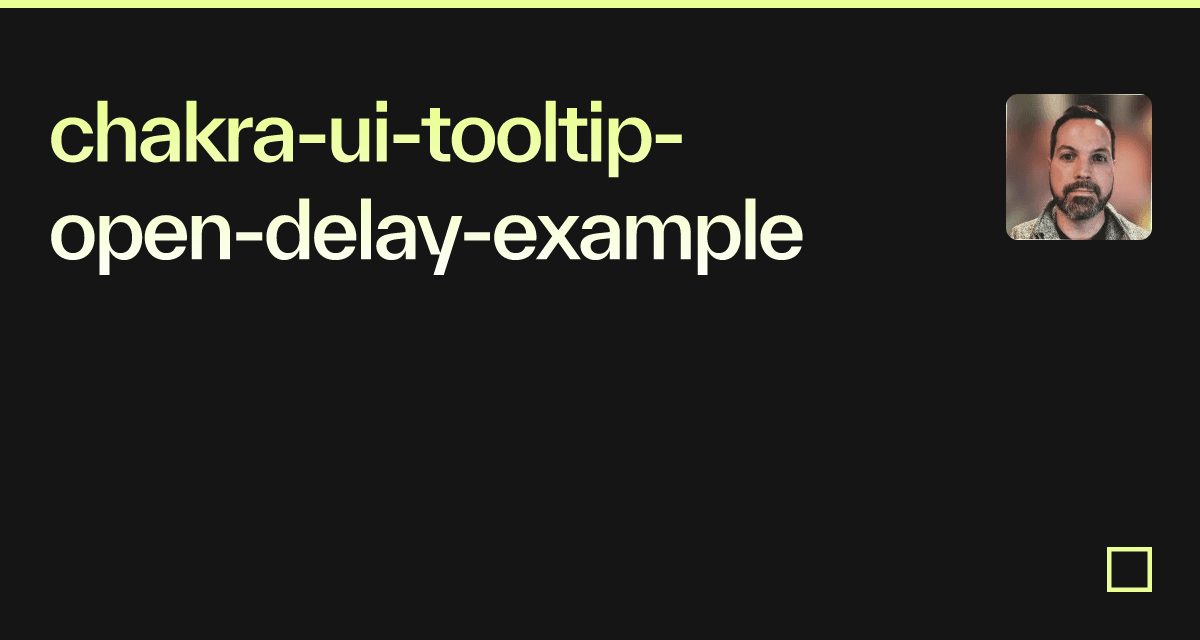 chakra-ui-tooltip-open-delay-example - Codesandbox chakra-ui-tooltip-open-delay-example - Codesandbox