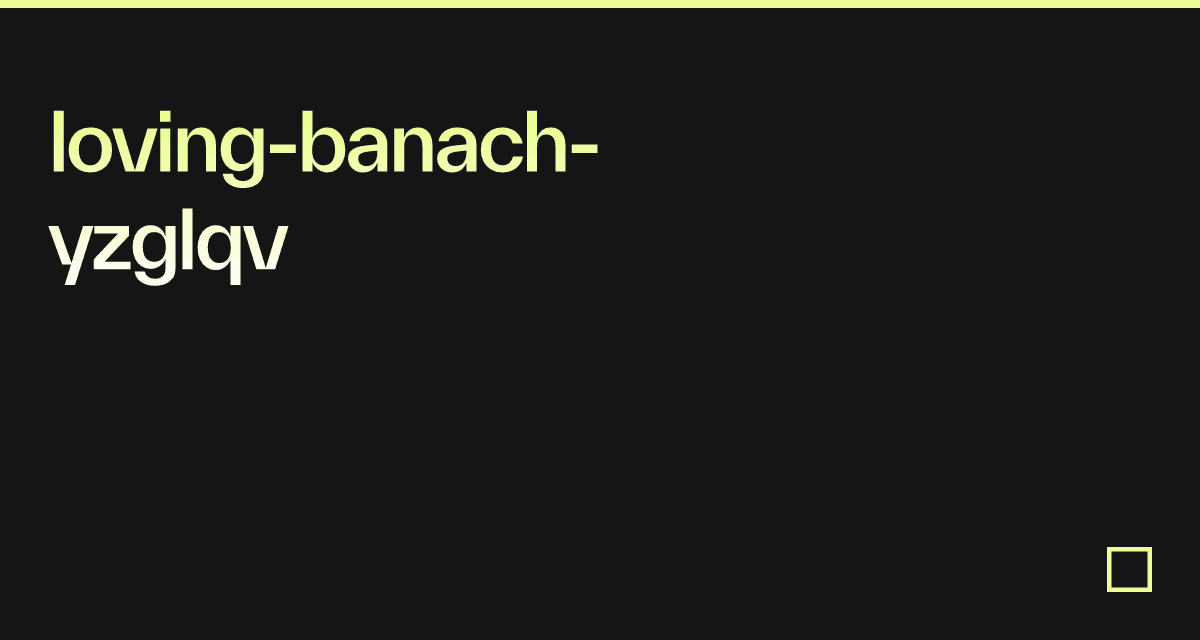 loving-banach-yzglqv - Codesandbox