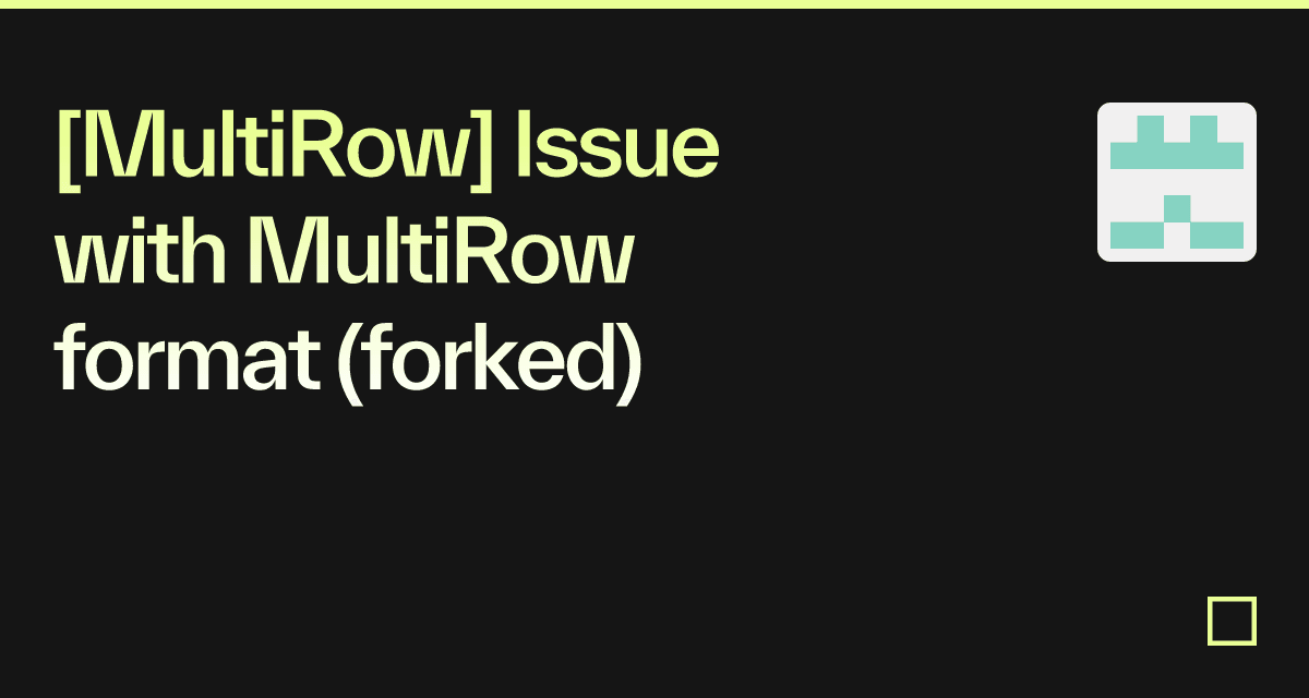 [MultiRow] Issue with MultiRow format (forked) - Codesandbox