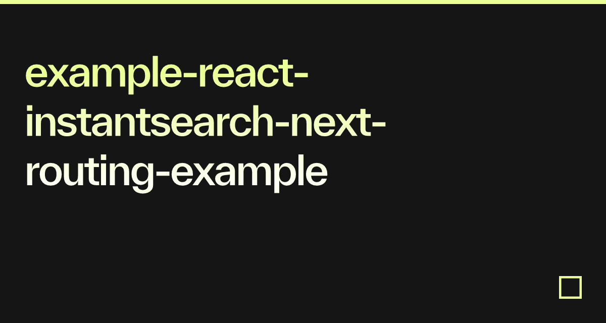 Example React Instantsearch Next Routing Example Codesandbox