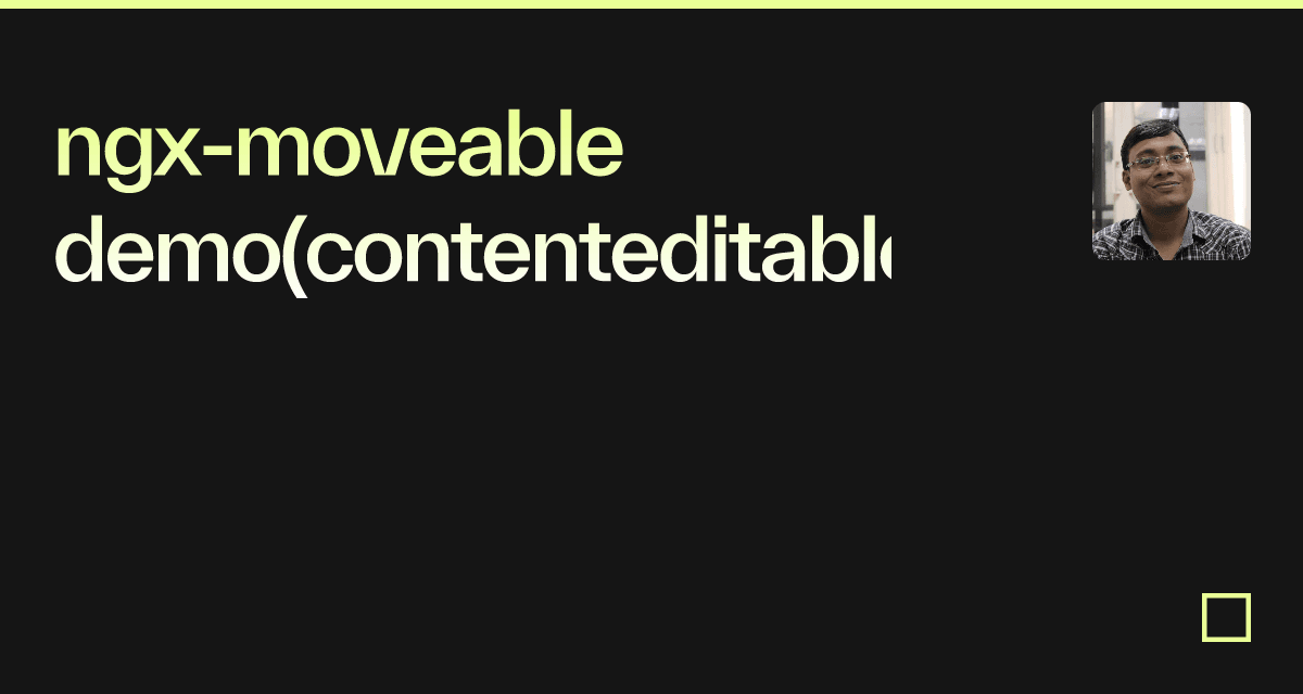 ngx-moveable demo(contenteditable) - Codesandbox