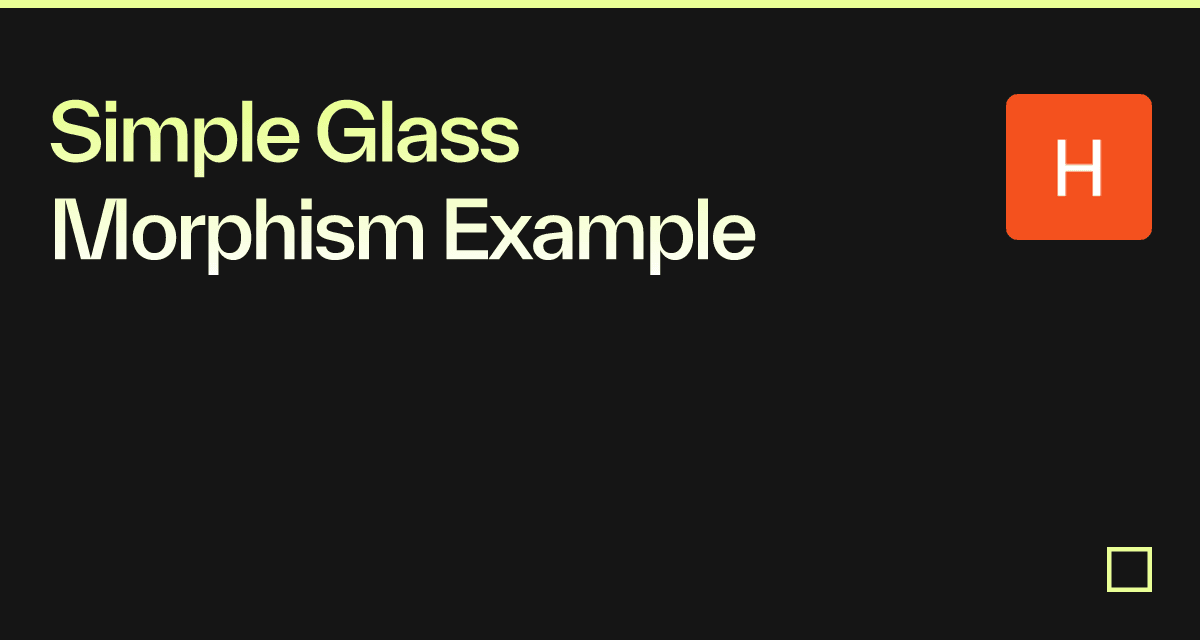 Simple Glass Morphism Example - Codesandbox