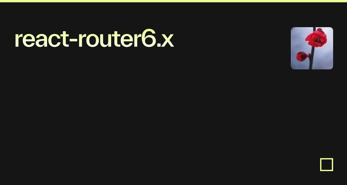 react-router6.x - Codesandbox